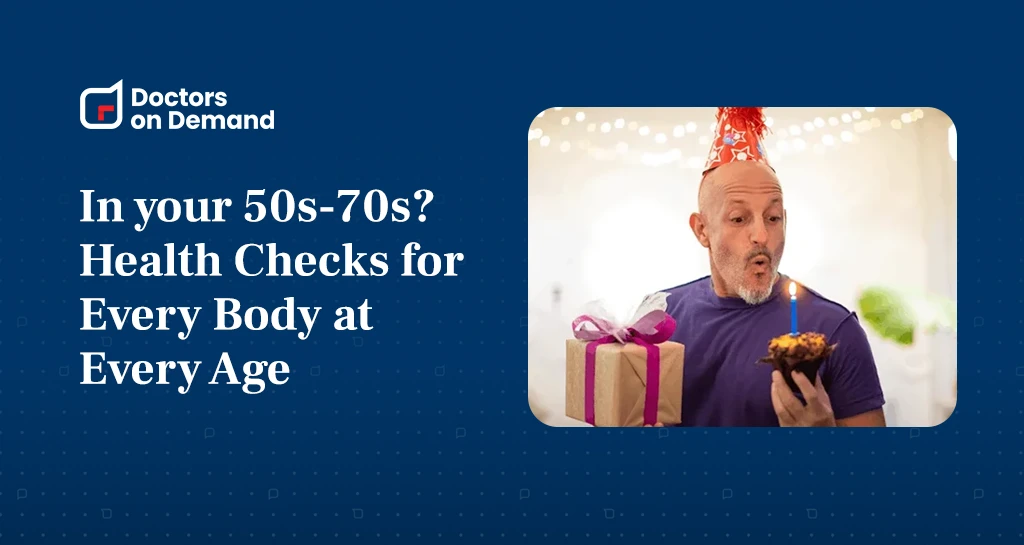 In your 50s-70s? Health Checks for Every Body at Every Age - Doctors On ...