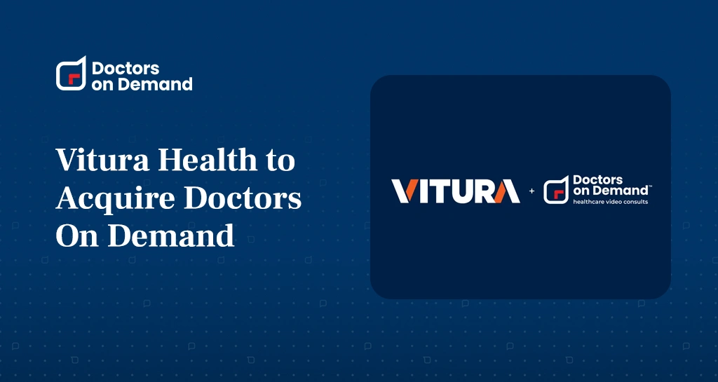 Vitura Health to acquire Doctors On Demand - Doctors On Demand